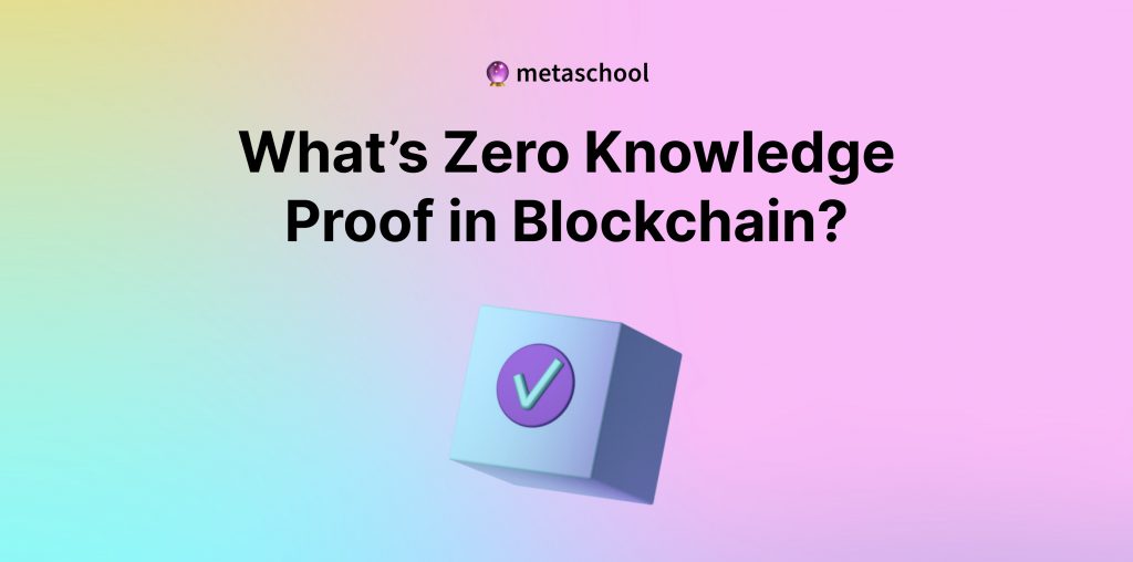 The Beginner's Guide to Zero Knowledge Proof