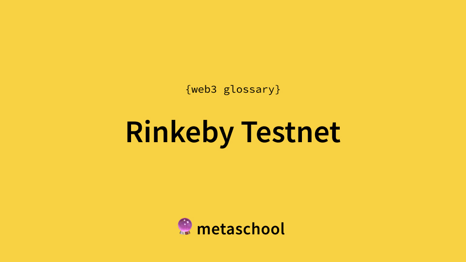 Rinkeby Testnet - Meaning & Explanation - Web3 Glossary