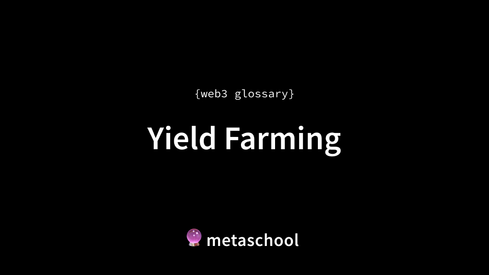 Yield Farming - Definition, Benefits & Risks - Web 3 Glossary