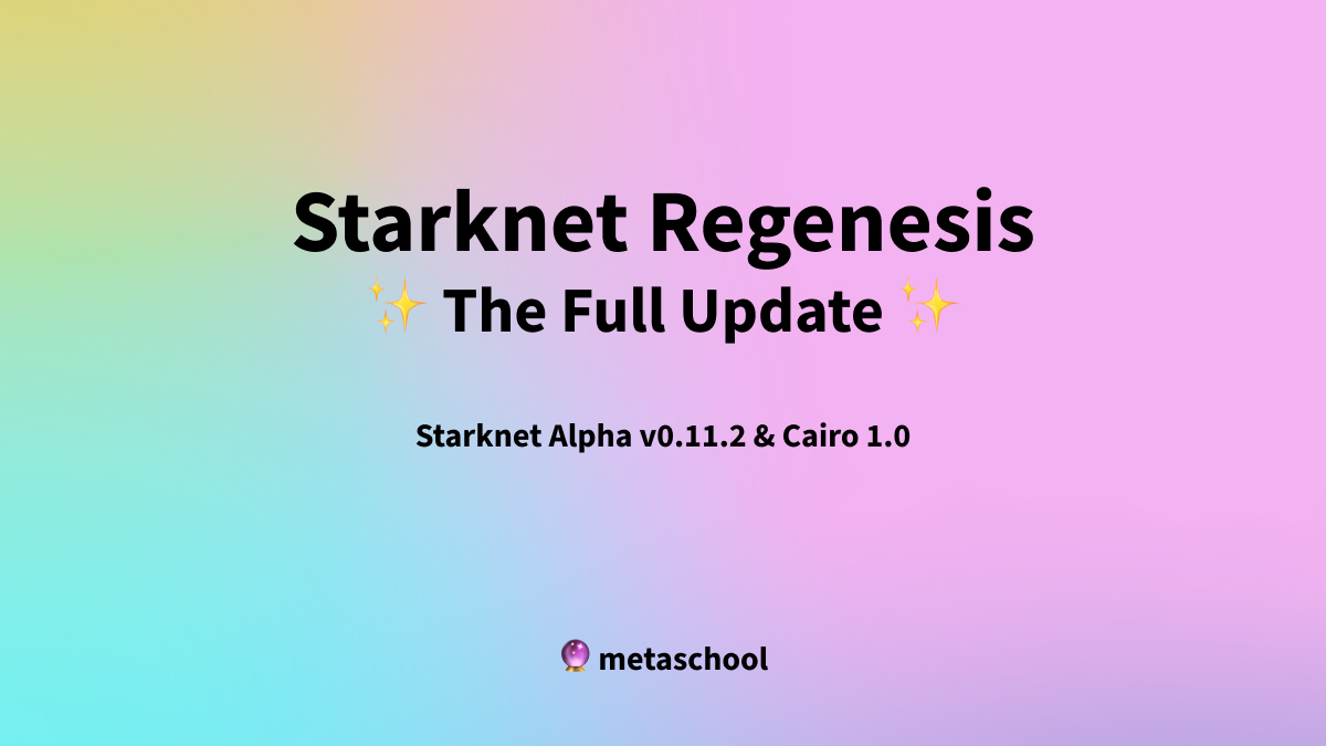 Starknet Alpha & Cairo 1.0 Have Arrived | Metaschool