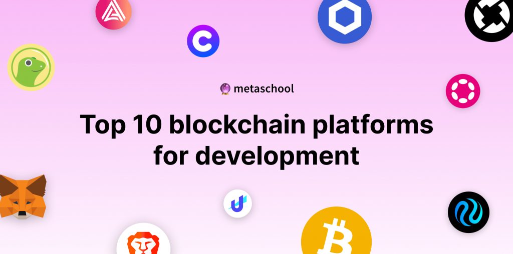 Top 10 Platforms for Blockchain Development in 2023