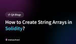 How to Create String Arrays in Solidity? - metaschool