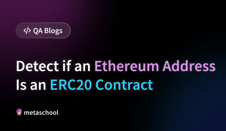 Detect If An Ethereum Address Is An Erc20 Contract Metaschool