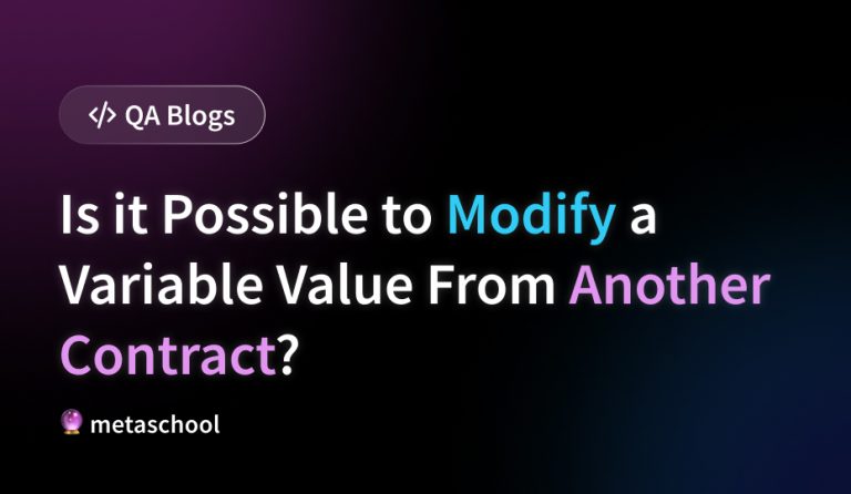 Modify a Variable In Another Contract In Solidity - | Metaschool