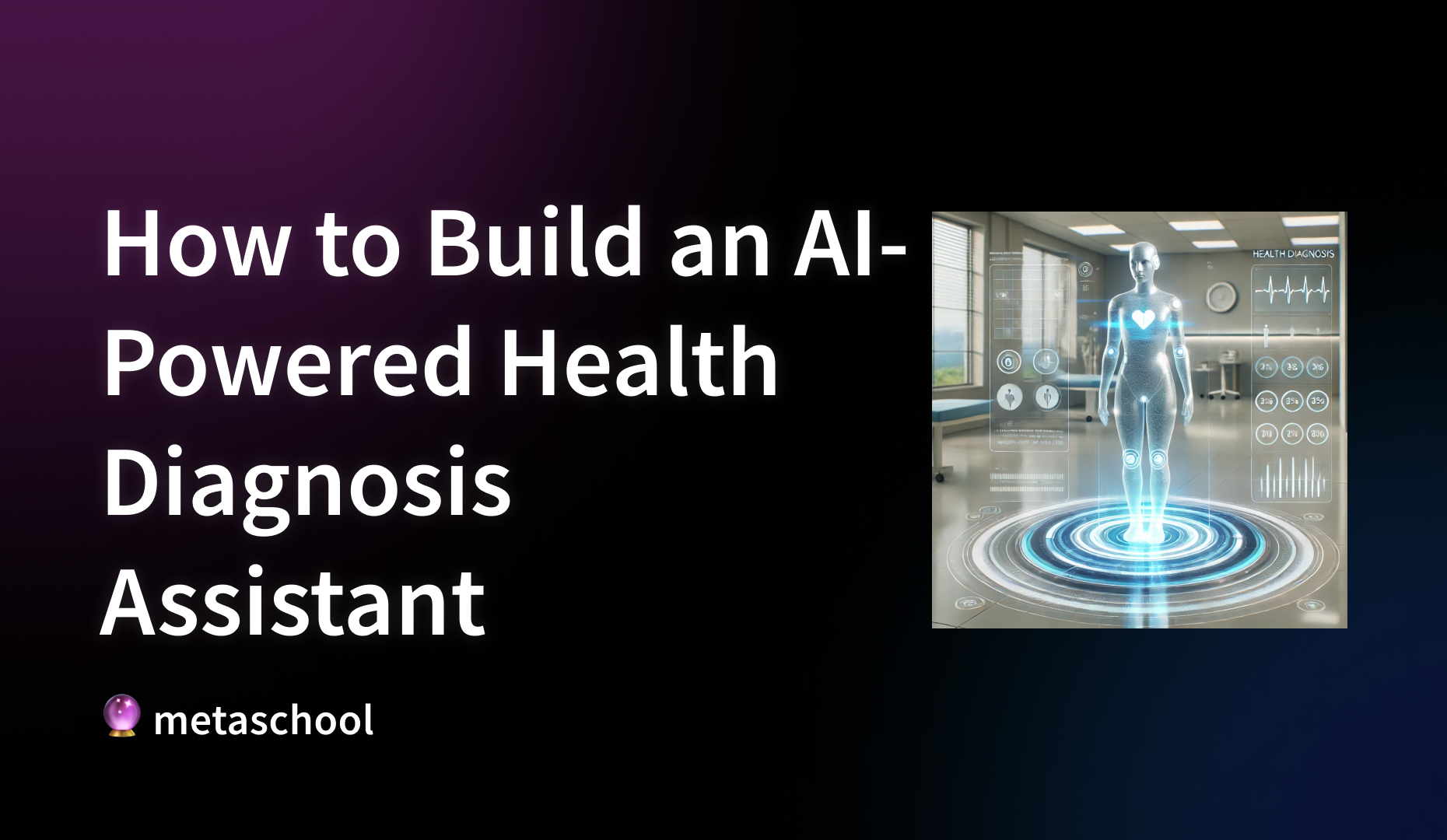 How to Build an AI-Powered Health Diagnosis Assistant