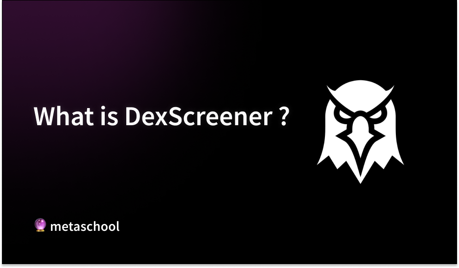What is DexScreener: A Comprehensive Technical Guide 2024