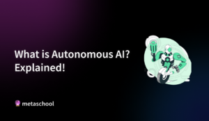 What is Autonomous AI? Explained!